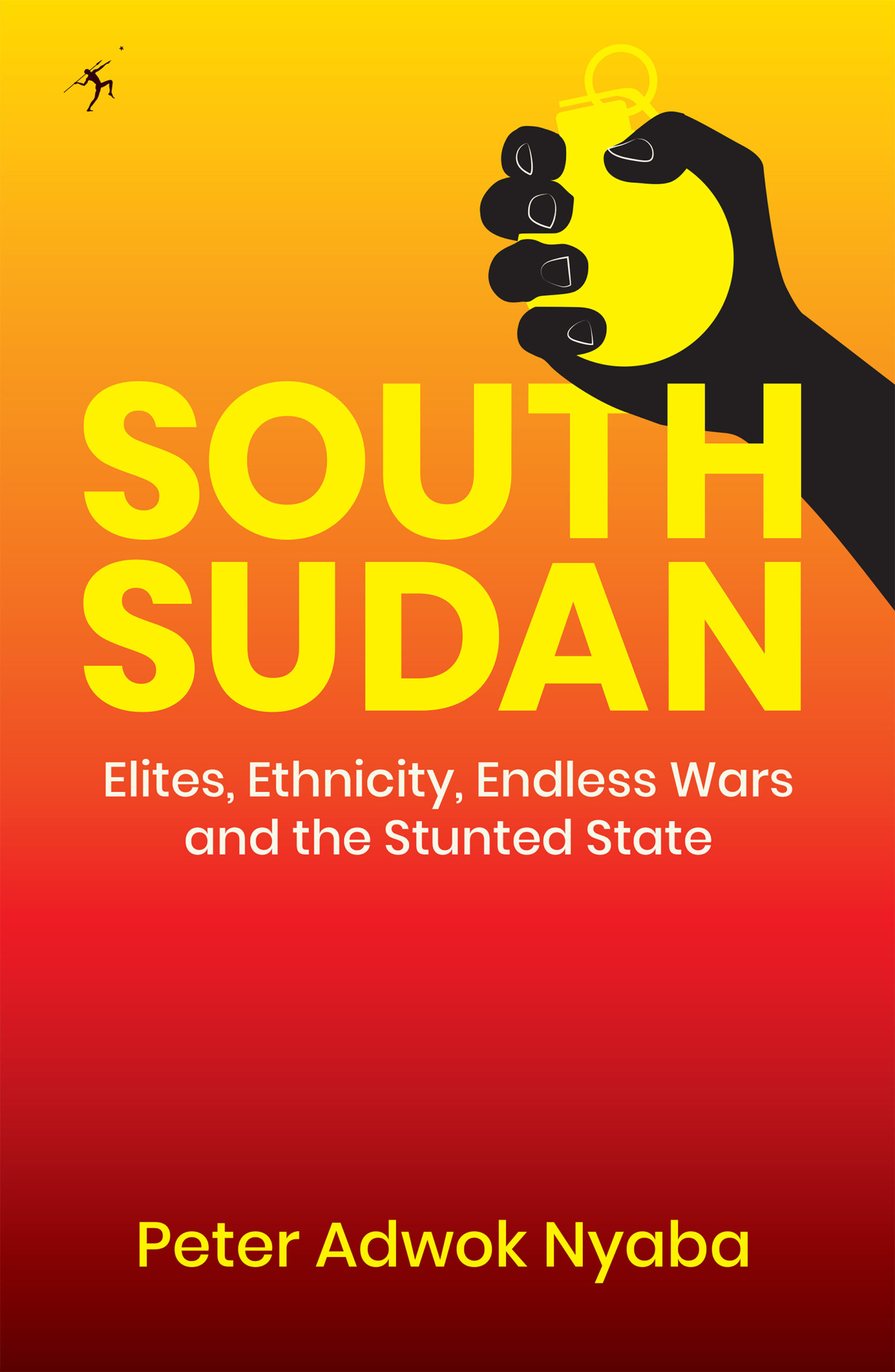 South Sudan: Elites, Ethnicity, Endless Wars and the Stunted State ...